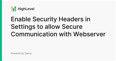 Enable Security Headers In Settings To Allow Secure Communication With