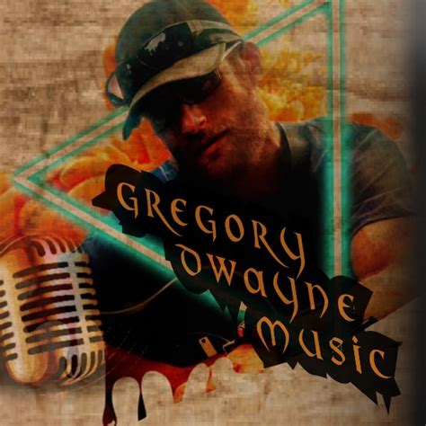 Gregory Dwayne Music Youtube