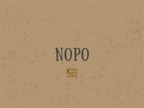 Nopo Artinya Dalam Bahasa Jawa Ke Indonesia And Contoh Kalimat
