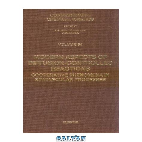 دانلود کتاب Modern Aspects Of Diffusion Controlled Reactions Cooperative Phenomena In