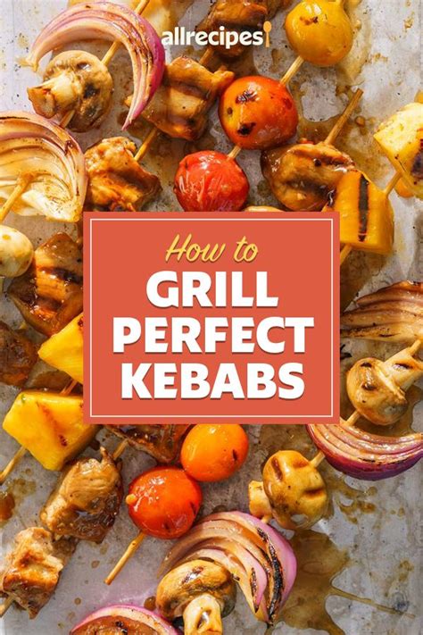 How To Grill Perfect Kebabs Every Time Easy Grilling Recipes Kebab