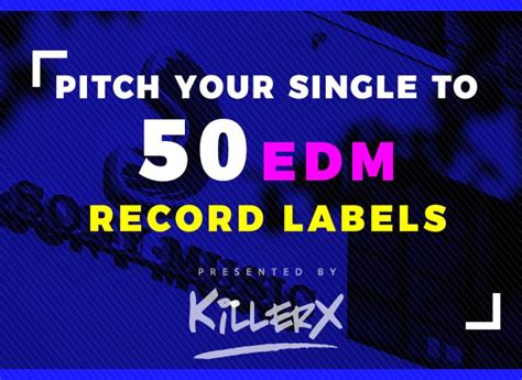Pitching Your Single To 50 Edm Record Labels For 50 Killerxmusic