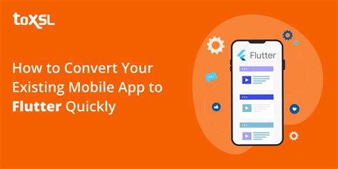 How To Convert Your Existing Mobile App To Flutter Quickly