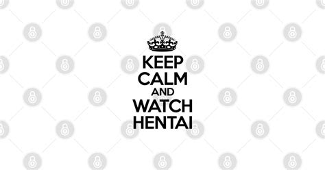 Keep Calm And Watch Hentai Hentaik1ng T Shirt Teepublic