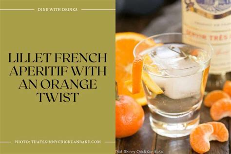 16 Lillet Blanc Cocktails To Sip And Savor All Year Long Dinewithdrinks