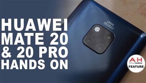 Video Huawei Mate 20 Mate 20 Pro Hands On Truly High End