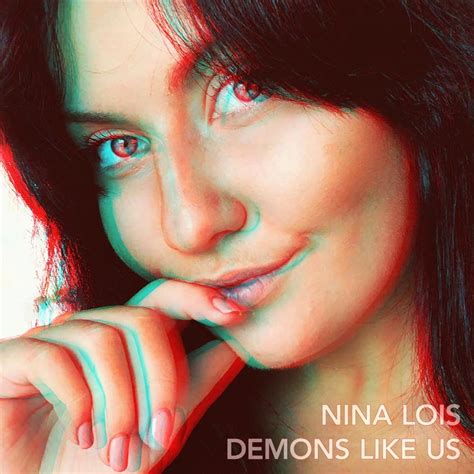 Nina Lois Demons Like Us Lyrics And Tracklist Genius