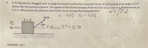 Solved 9 A 3 0 Kg Block Is Dragged Over A Rough Horizontal