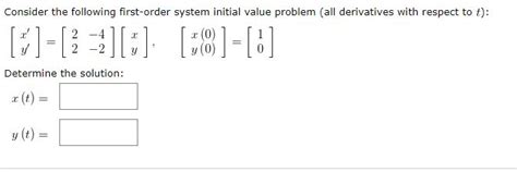 Solved Consider The Following First Order System Initial Chegg
