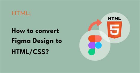 How To Convert Figma Design To Htmlcss
