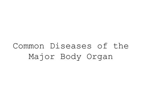 Common Diseases Of The Major Body Organ Pptx