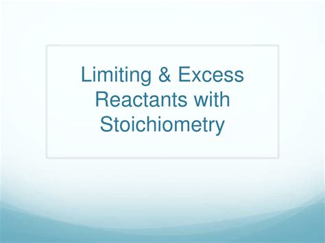 Ppt Limiting And Excess Reactants With Stoichiometry Powerpoint Presentation Id 2205285