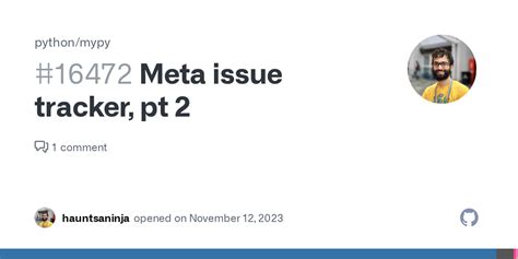 Meta Issue Tracker Pt 2 Issue 16472 Python Mypy GitHub