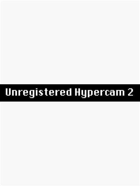 Unregistered Hypercam 2 Whiteart Sticker For Sale By Primalmistry Redbubble