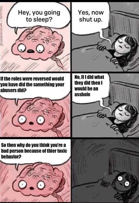 Brain Stupid But Brain Makes Me Question Reality Rdepressionmemes