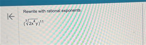 Solved Rewrite With Rational Exponents2x4y711