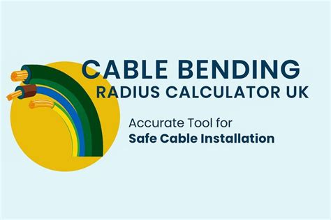 Cable Bending Radius Calculator Uk Accurate Tool For Safe Cable