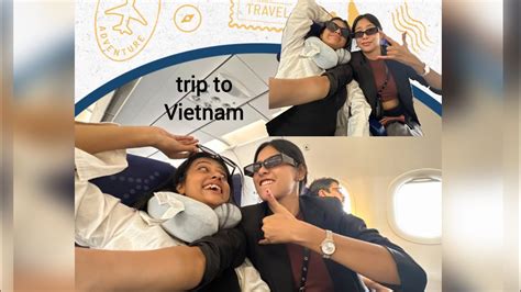 8 Days Vietnam Tour Dhyani Mohan With Jayashree Barman Travel