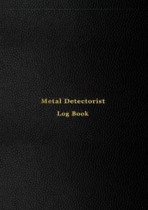 Pdf Download Metal Detectorist Log Book Treasure Hunting For Metal