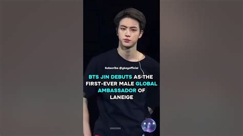 Bts Jin Debuts As The First Ever Male Global Ambassador Of Laneige