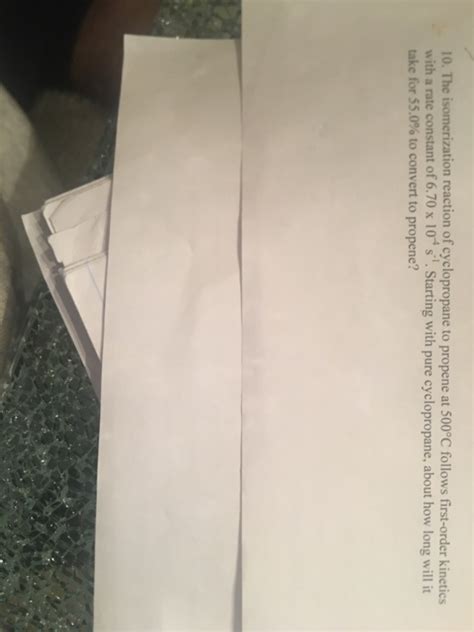 Solved 10 The Isomerization Reaction Of Cyclopropane To