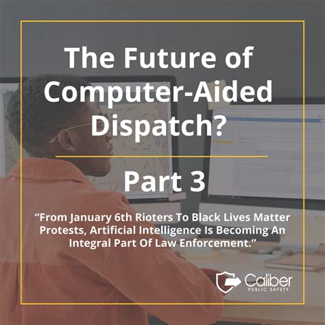 The Future Of Computer Aided Dispatch Part 3 Caliber Public Safety