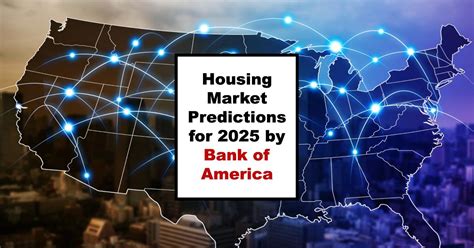 Housing Market Predictions For 2025 By Bank Of America