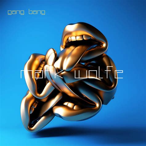 Gang Bang Mark Wolfe
