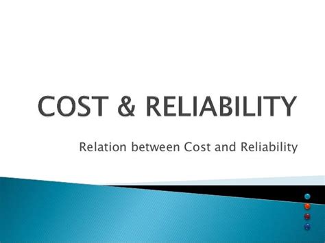 Cost And Reliability