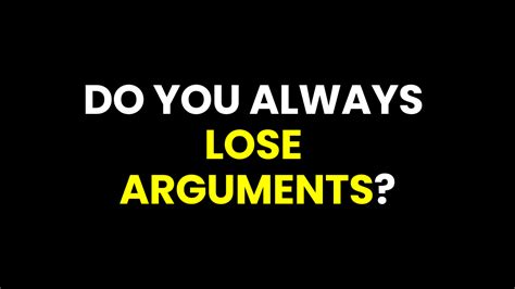 How To Win Arguments Do You Always Lose Arguments Even When… By