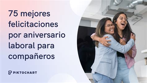 75 Mejores Felicitaciones Para Aniversario Laboral Piktochart