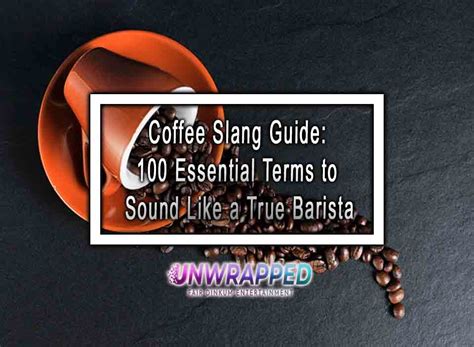Coffee Slang Guide 100 Essential Terms To Sound Like A True Barista