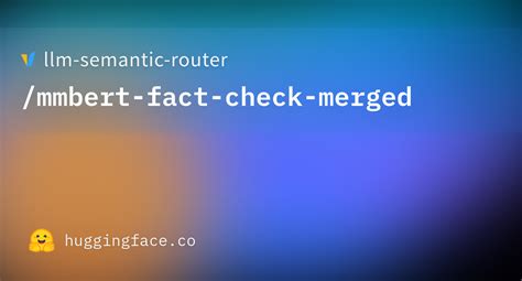 Configjson · Llm Semantic Routermmbert Fact Check Merged At Main