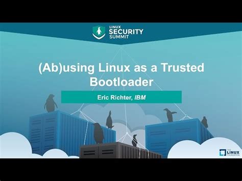 Free Video Abusing Linux As A Trusted Bootloader From Linux Foundation