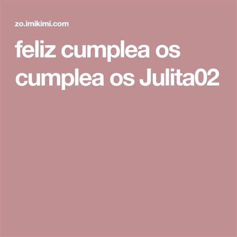 Feliz Cumplea Os Cumplea Os Julita02 Happy Birthday Elizabeth
