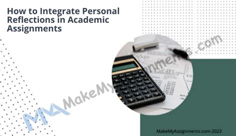 How To Integrate Personal Reflections In Academic Assignments Makemyassignments Blog