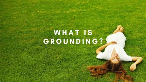 Grounding Discover Its Immense Benefits Everybody In Mind Sudbury Ma