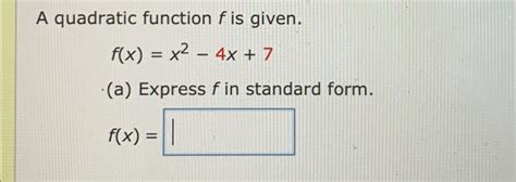 solved a quadratic function f ﻿is given f x x2 4x 7 a