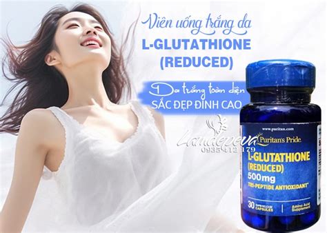 Viên Uống Trắng Da L Glutathione Reduced 500mg Của Mỹ 30 Viên Eva
