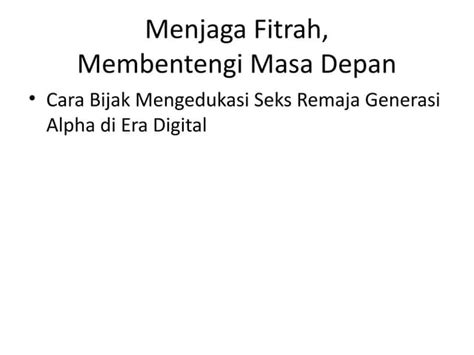 Edukasi Seks Generasi Alpha Era Digital Pptx