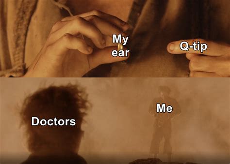 Do Not Insert Swab Into Ear Canal Lotrmemes
