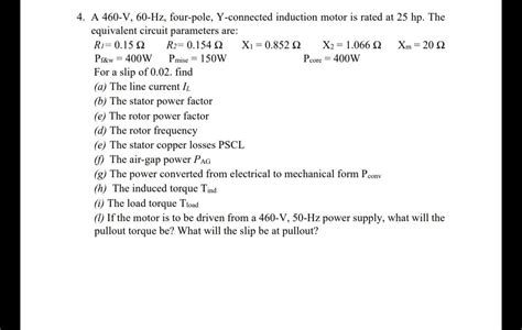 Solved 4 A 460 V 60 Hz Four Pole Y Connected Induction