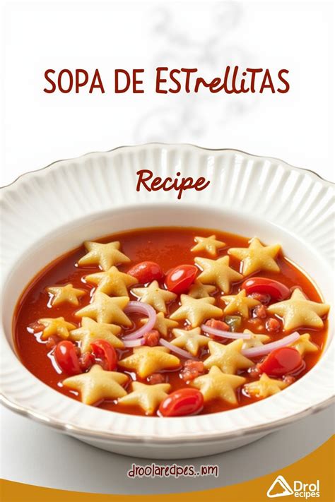 Sopa De Estrellitas Recipe Discover The Secret Ingredient For The Most