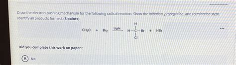 [Solved] Draw the electron-pushing mechanism for the following radical... | Course Hero