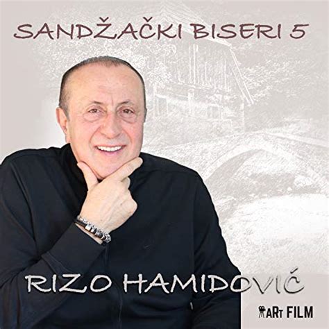 Play Sandzacki Biseri Vol 5 By Rizo Hamidovic On Amazon Music