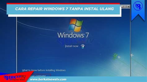 Cara Repair Windows 7 Tanpa Instal Ulang Berkatnews Tv