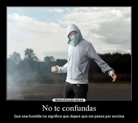 No Te Confundas Desmotivaciones