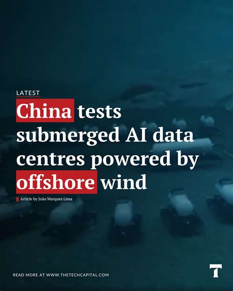 China Tests Submerged Ai Data Centres Powered By Offshore Wind The