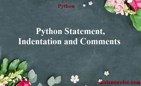 Python Statement Indentation And Comments Vietmxs Blog