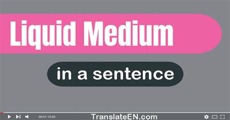 Liquid Medium In A Sentence